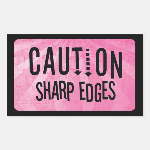 Caution: Sharp Edges Rectangular Sticker | Zazzle