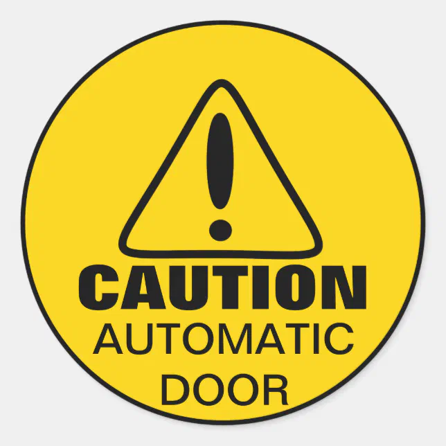 Caution Sign Automatic Door Classic Round Sticker | Zazzle