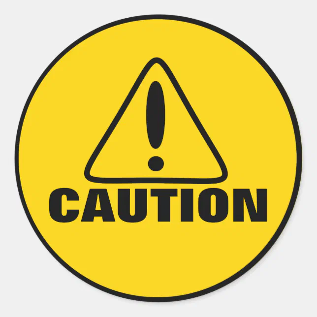Caution Sign Classic Round Sticker | Zazzle
