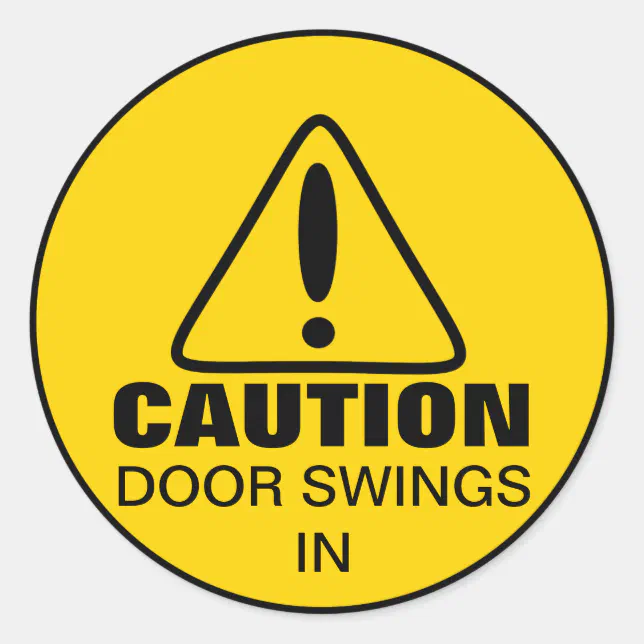 Caution Sign Door Swings In Classic Round Sticker | Zazzle