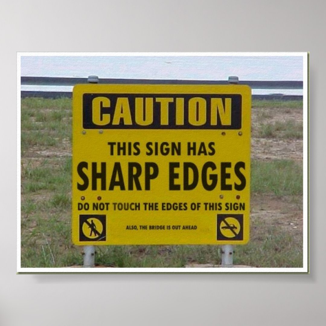 Caution Sign Has Sharp Edges Poster | Zazzle
