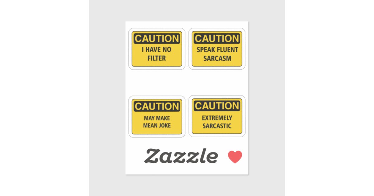 Caution Sign Sarcasm II Sticker | Zazzle