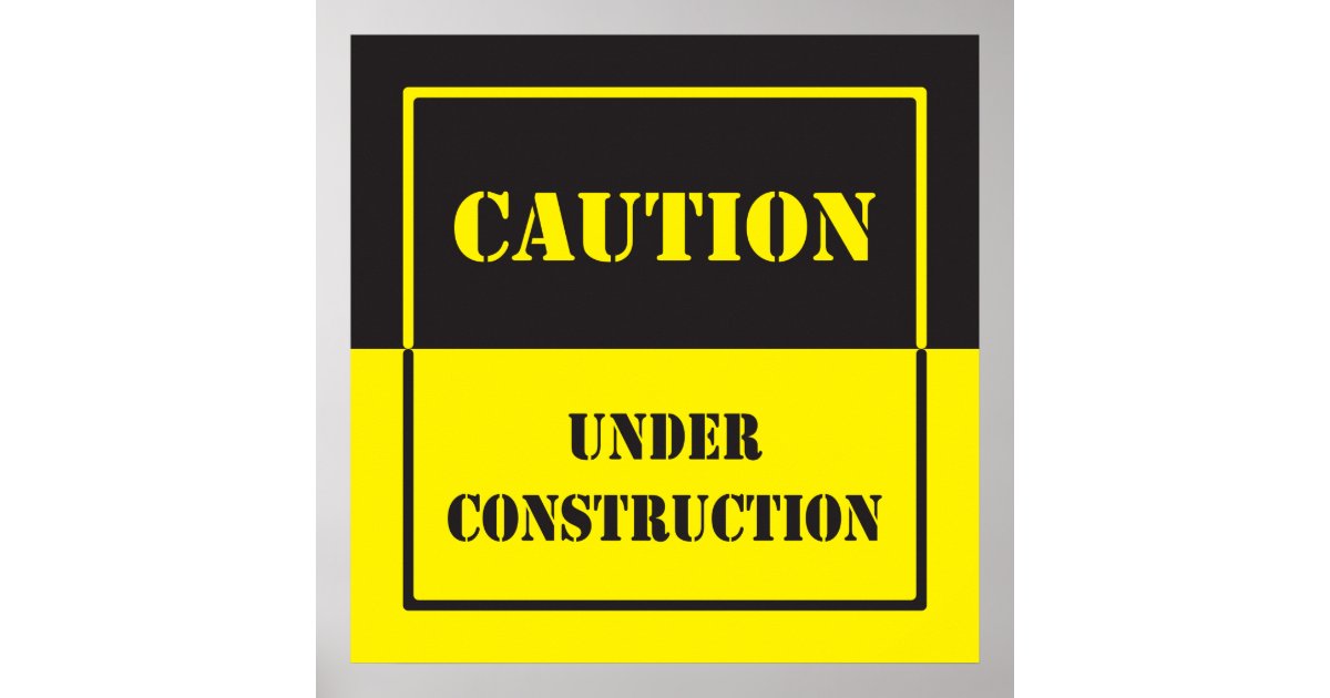 caution sign under construction | Zazzle