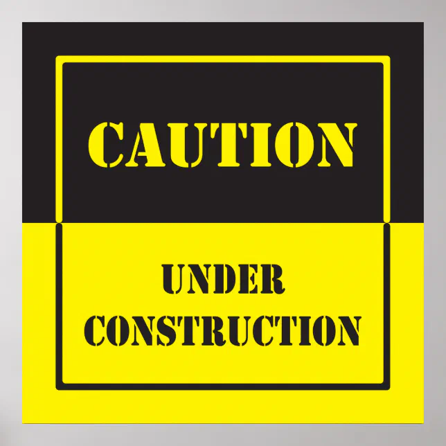 caution sign under construction | Zazzle