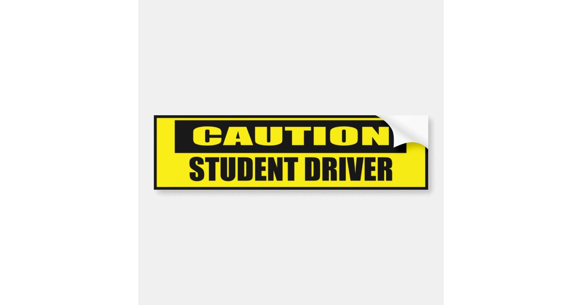 Caution Student Driver Bumper Sticker | Zazzle
