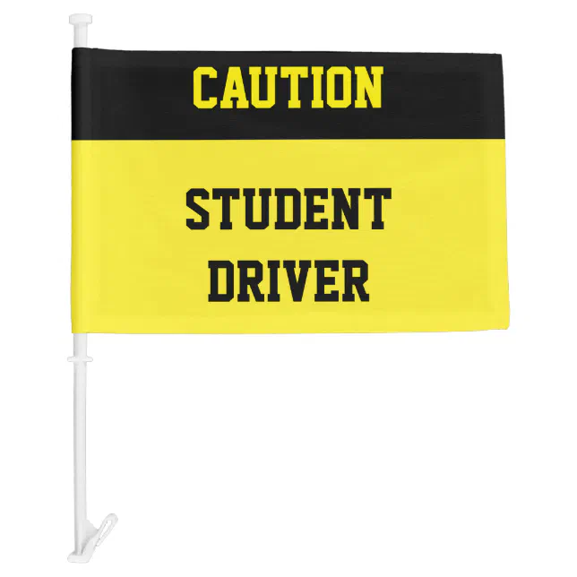 Caution Student Driver Flag | Zazzle