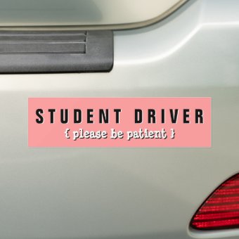 Caution Student Driver Please be Patient Sticker | Zazzle