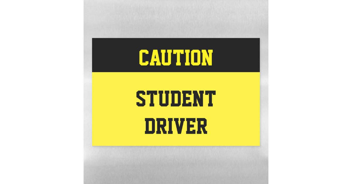 Caution Student Driver Warning Sign Magnetic Dry Erase Sheet | Zazzle