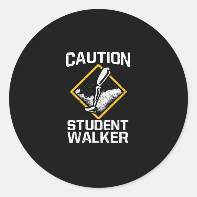 Caution Student Walker Amputation Leg Disability Classic Round Sticker ...