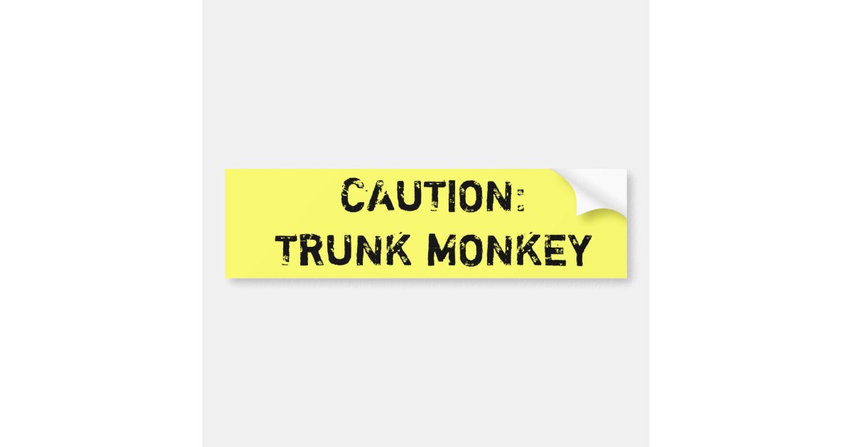 Caution: Trunk Monkey Bumper Sticker | Zazzle