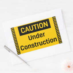 CAUTION Under Construction Rectangular Sticker | Zazzle
