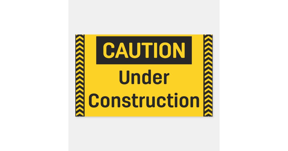 CAUTION Under Construction Rectangular Sticker | Zazzle