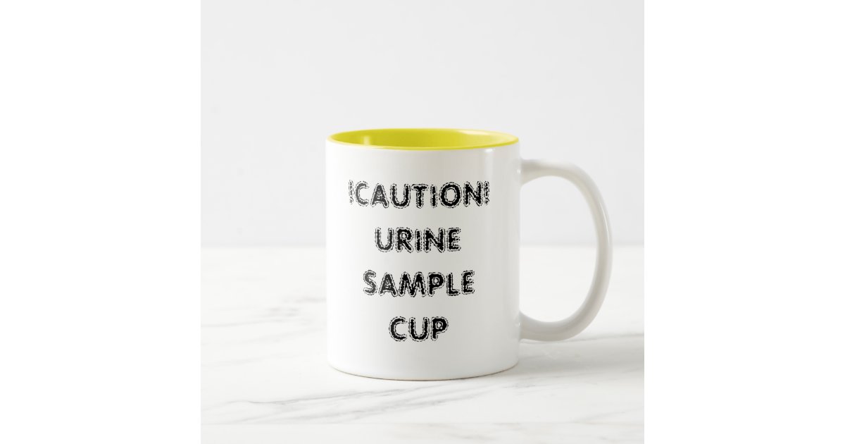 !CAUTION! URINE SAMPLE CUP | Zazzle