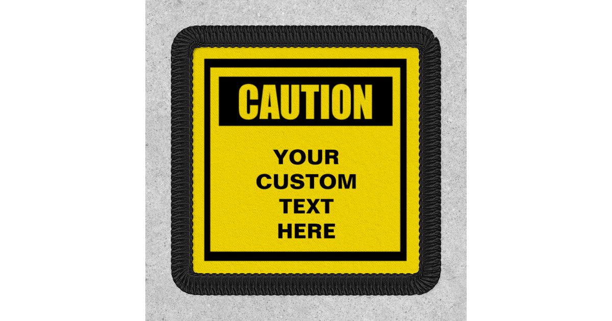Caution Warning Custom Patch | Zazzle