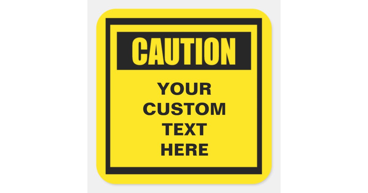 Caution Warning Large Custom Sticker | Zazzle