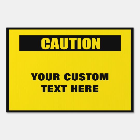 Caution Warning Large Custom Yard Sign | Zazzle.com