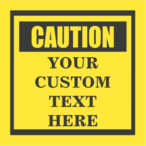 Caution Warning Vinyl Custom Sticker | Zazzle