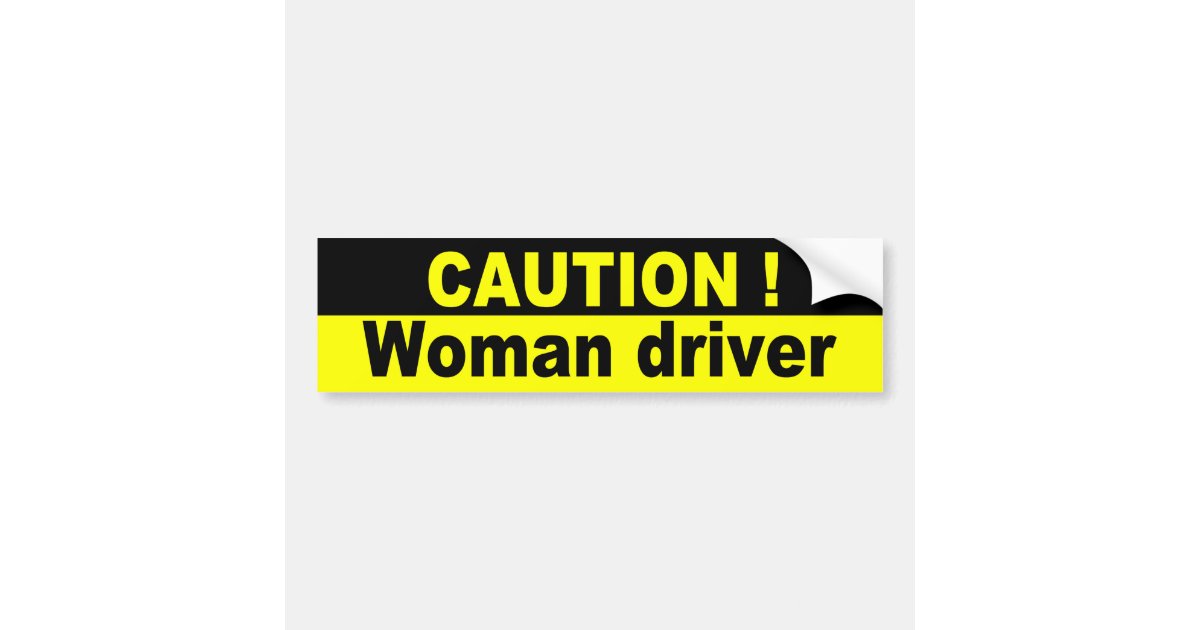 Caution, Woman Driver Bumper Sticker | Zazzle