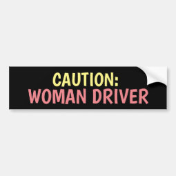 CAUTION: WOMAN DRIVER FUNNY BUMPER STICKERS | Zazzle