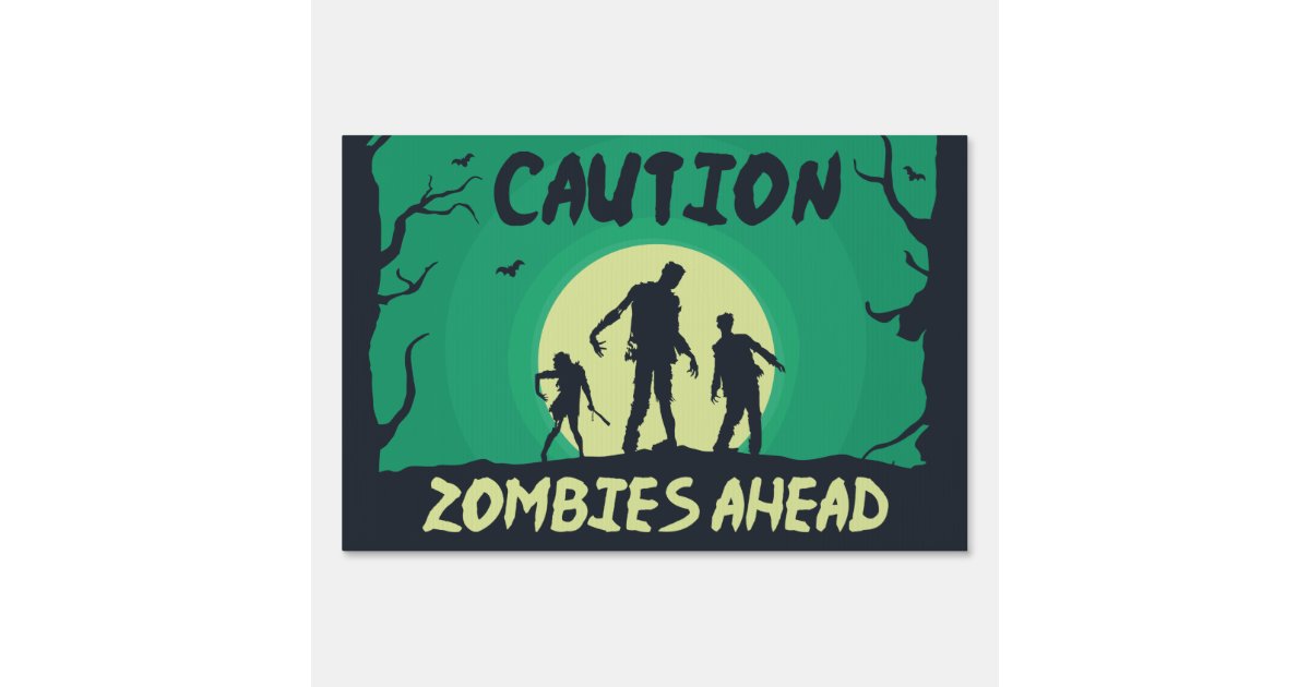 Caution Zombies Ahead Yard Sign | Zazzle