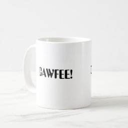 Cawfee! mug | Zazzle