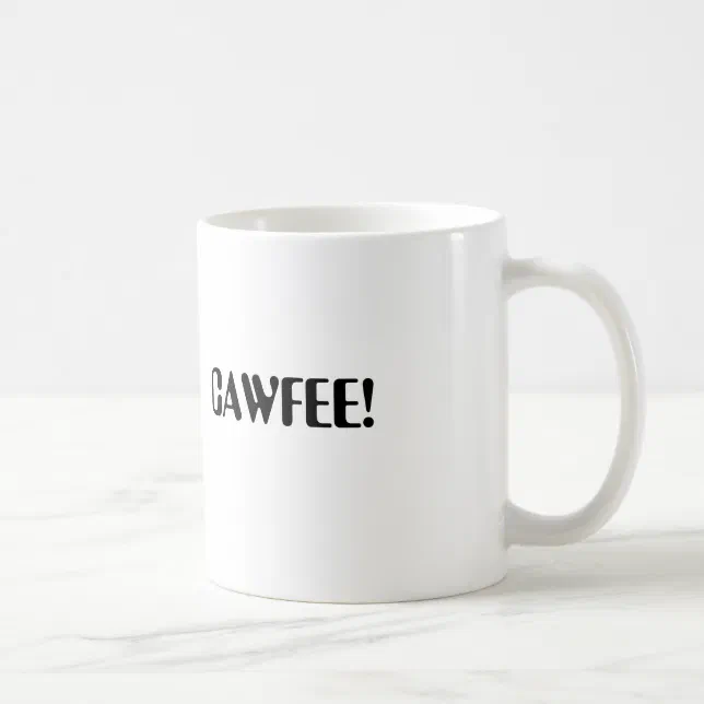 Cawfee! mug | Zazzle