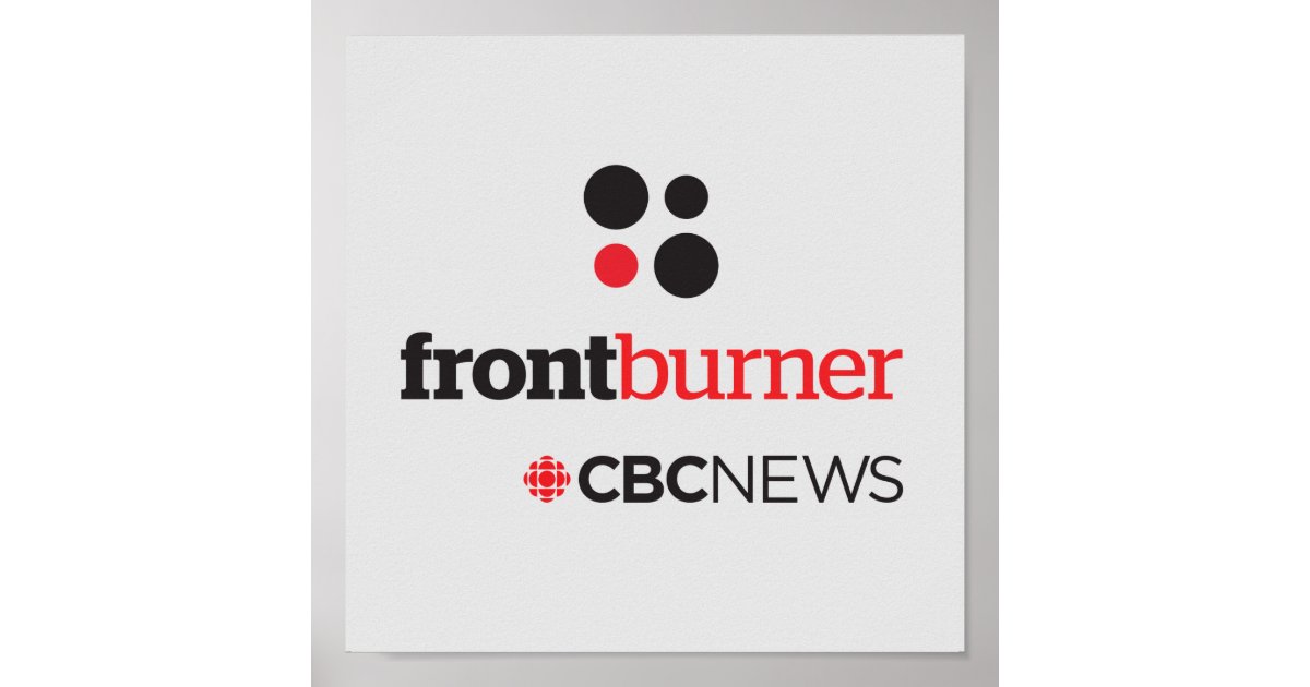 CBC Front Burner Poster | Zazzle