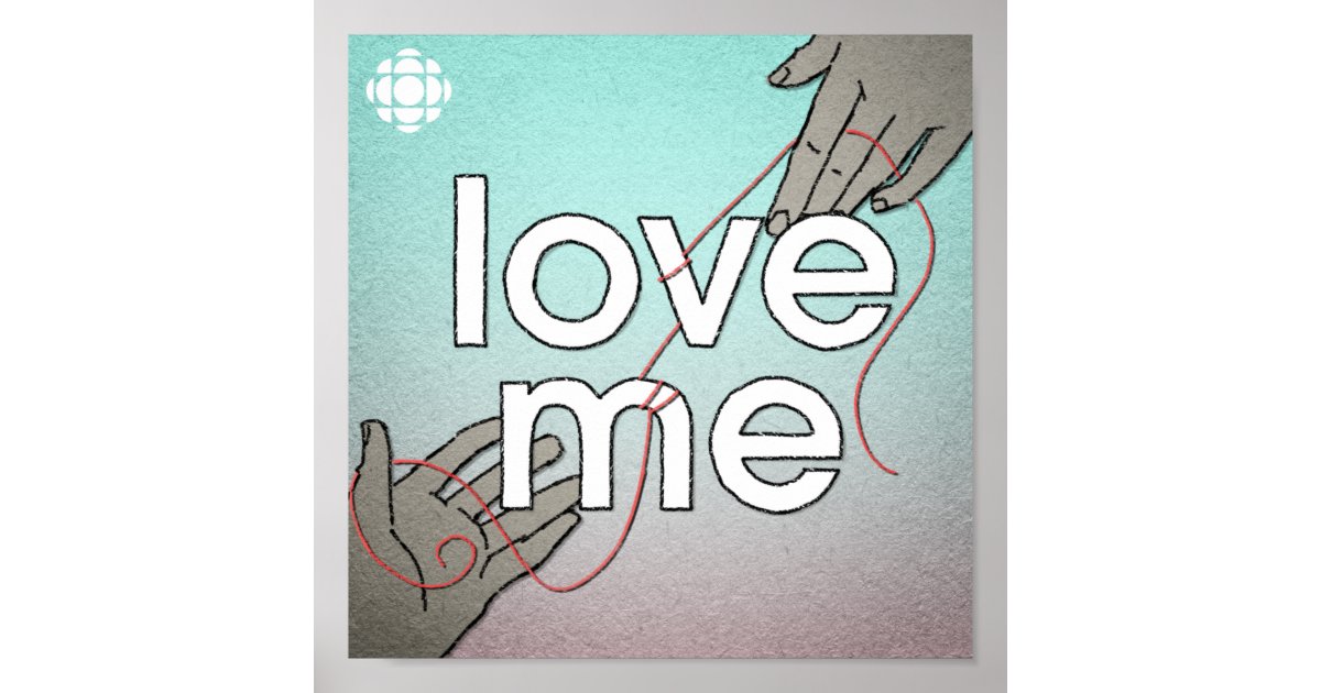 CBC Love Me Poster | Zazzle