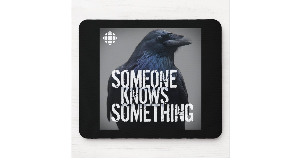 CBC Someone Knows Something Mouse Pad | Zazzle
