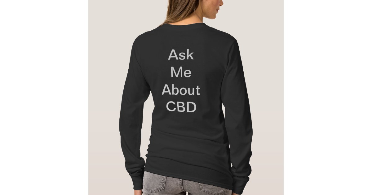 CBD oil shirt Ask me about CBD Cannabidiol | Zazzle