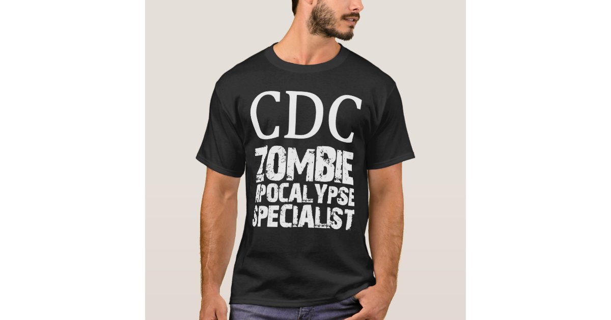 CDC Zombie Apocalypse Specialist T-Shirt | Zazzle