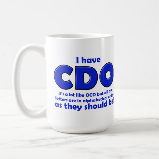 CDO OCD Funny Mug | Zazzle