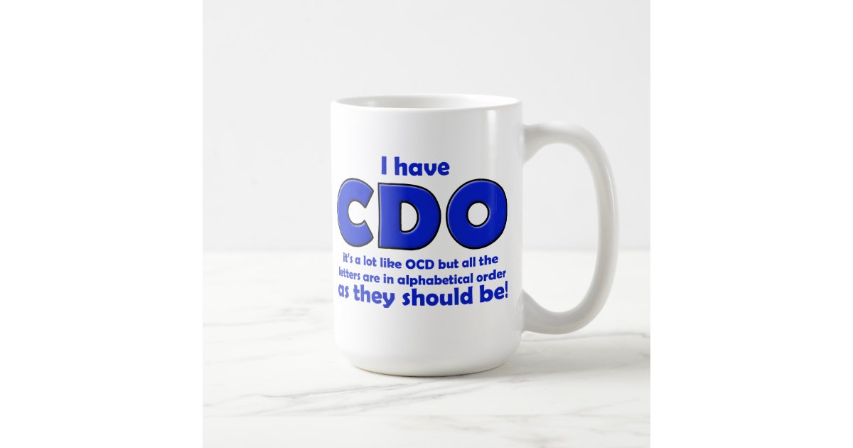 CDO OCD Funny Mug | Zazzle