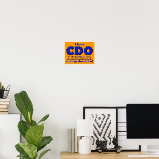 CDO OCD Funny Poster Sign | Zazzle