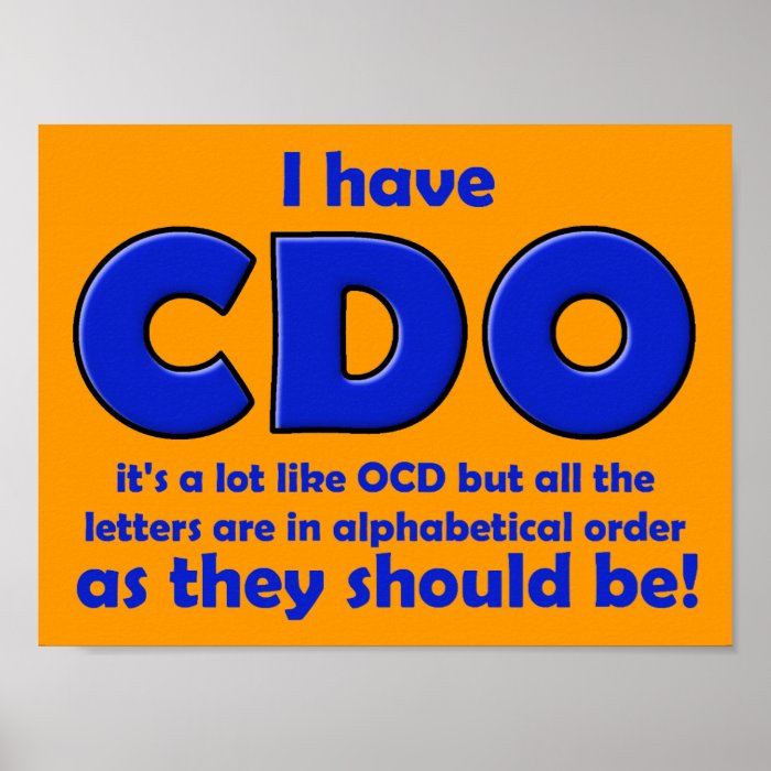 CDO OCD Funny Poster Sign | Zazzle