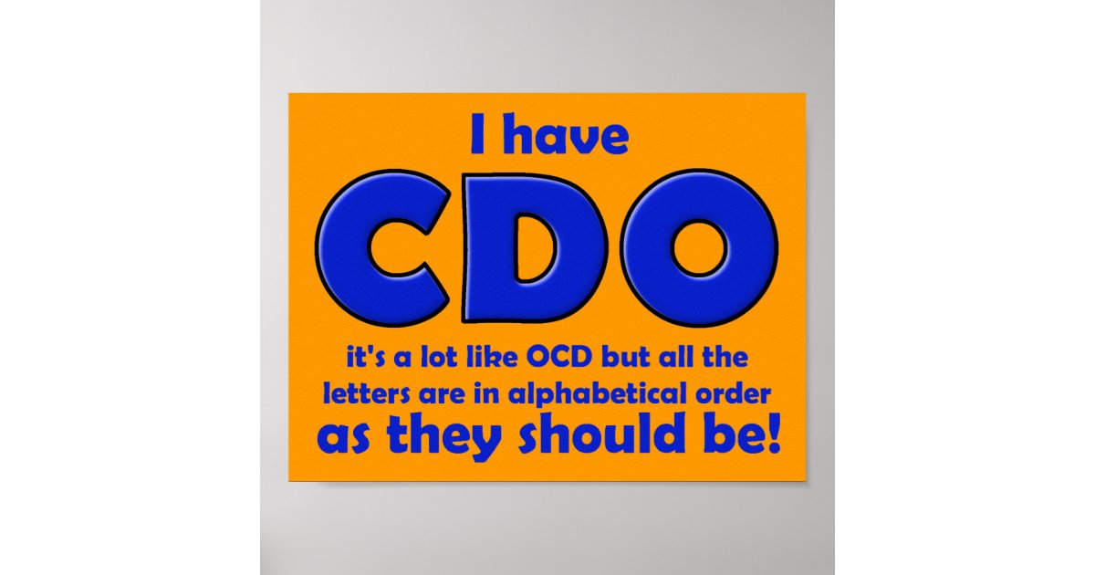 CDO OCD Funny Poster Sign | Zazzle