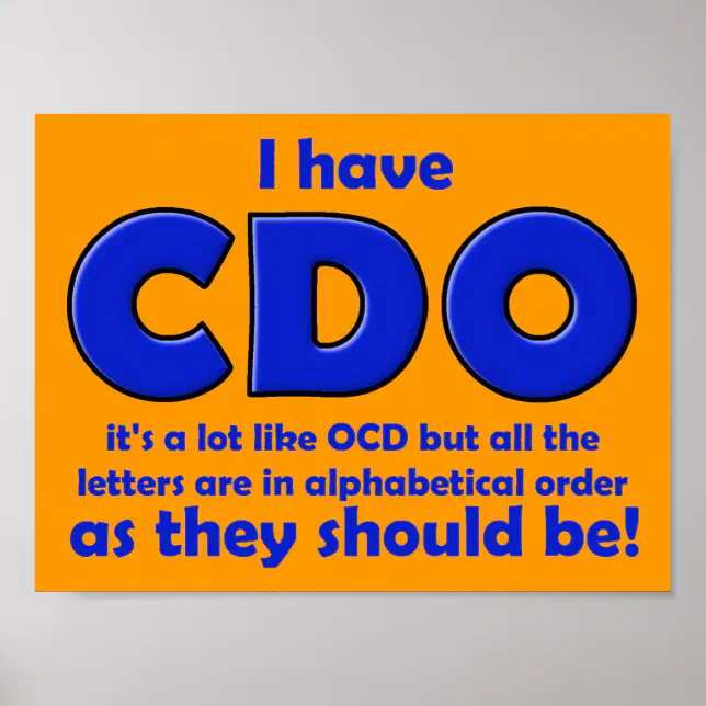 CDO OCD Funny Poster Sign | Zazzle