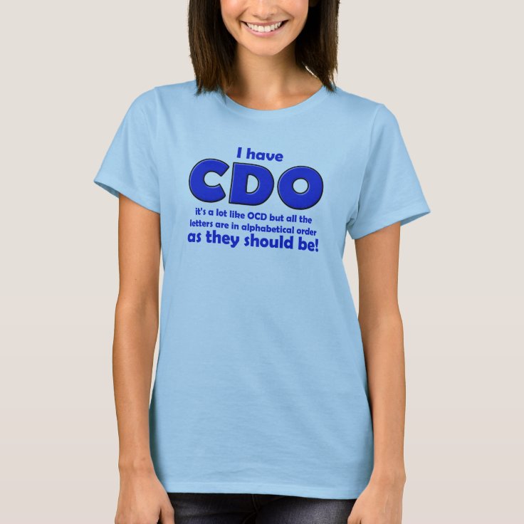 CDO OCD Funny T-Shirt | Zazzle
