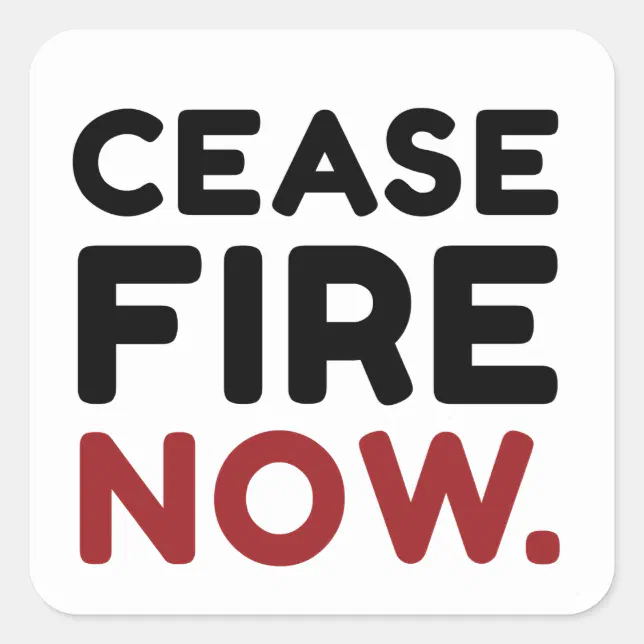 Cease Fire Now, Black and Red Square Sticker | Zazzle