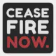 Cease Fire Now, Black Square Sticker | Zazzle
