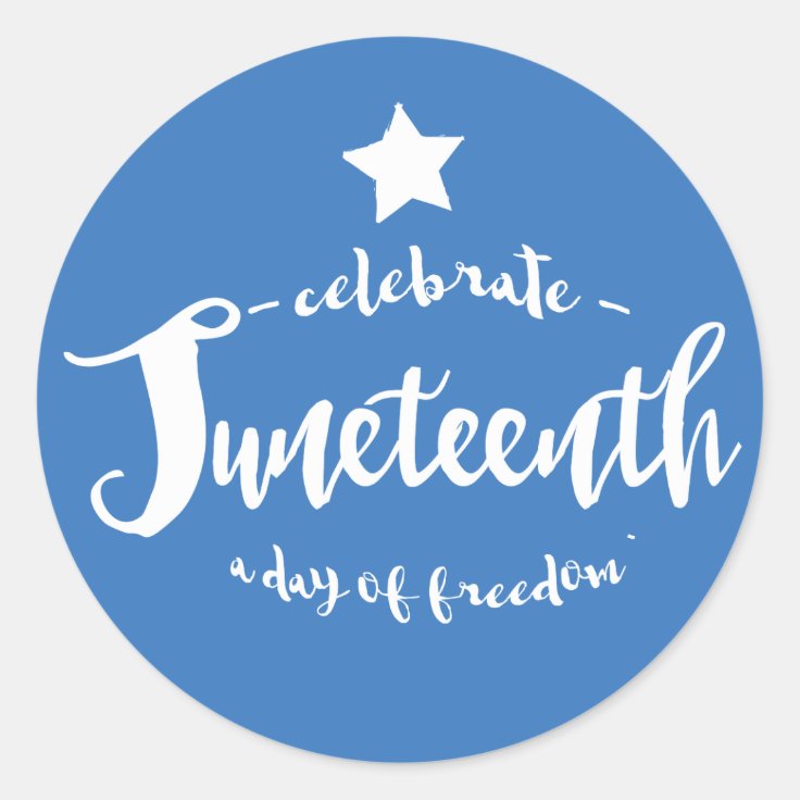 Celebrate Juneteenth Blue Classic Round Sticker | Zazzle