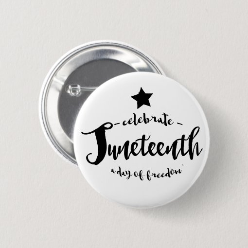 Celebrate Juneteenth Star Pinback Button | Zazzle