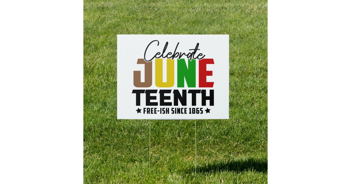 Celebrate Juneteenth Yard Sign | Zazzle