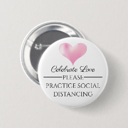 Celebrate Love Please Social Distance Wedding Pin | Zazzle
