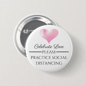 Celebrate Love Please Social Distance Wedding Pin | Zazzle