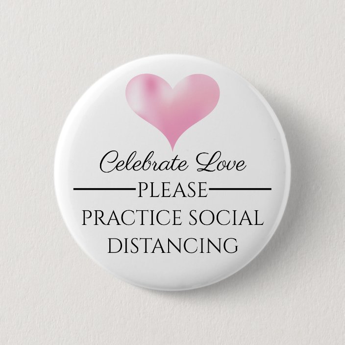 Celebrate Love Please Social Distance Wedding Pin | Zazzle.com