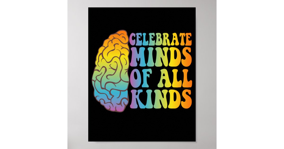 Celebrate Minds of all Kinds Adhd Awareness Gift Poster | Zazzle