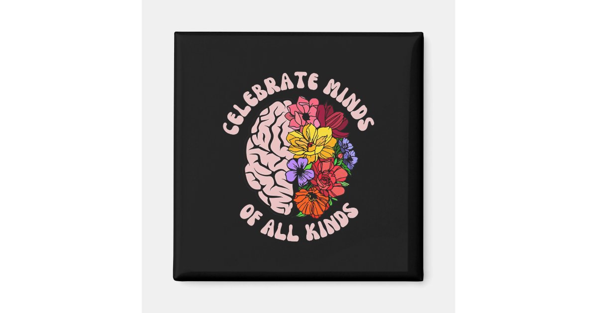 Celebrate Minds Of All Kinds Neurodiversity Autism Magnet | Zazzle