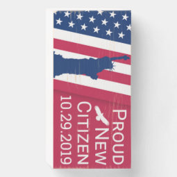 Celebrate New US Citizen Proud American Wooden Box Sign | Zazzle