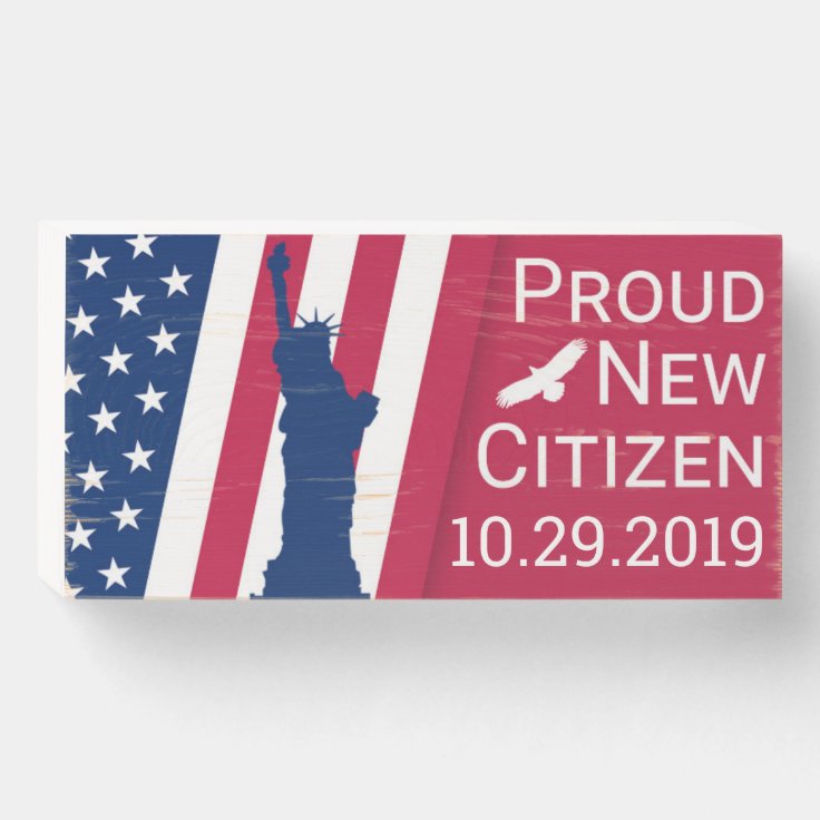 Celebrate New US Citizen Proud American Wooden Box Sign | Zazzle